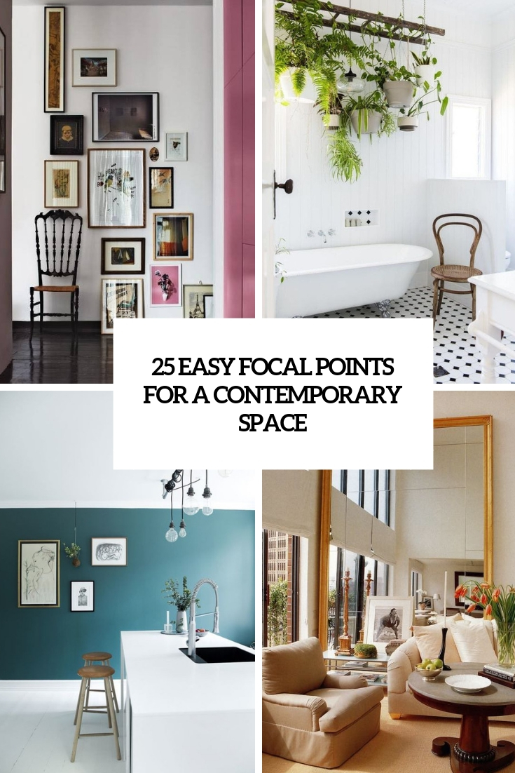 25 Easy Focal Points For A Contemporary Space - DigsDigs
