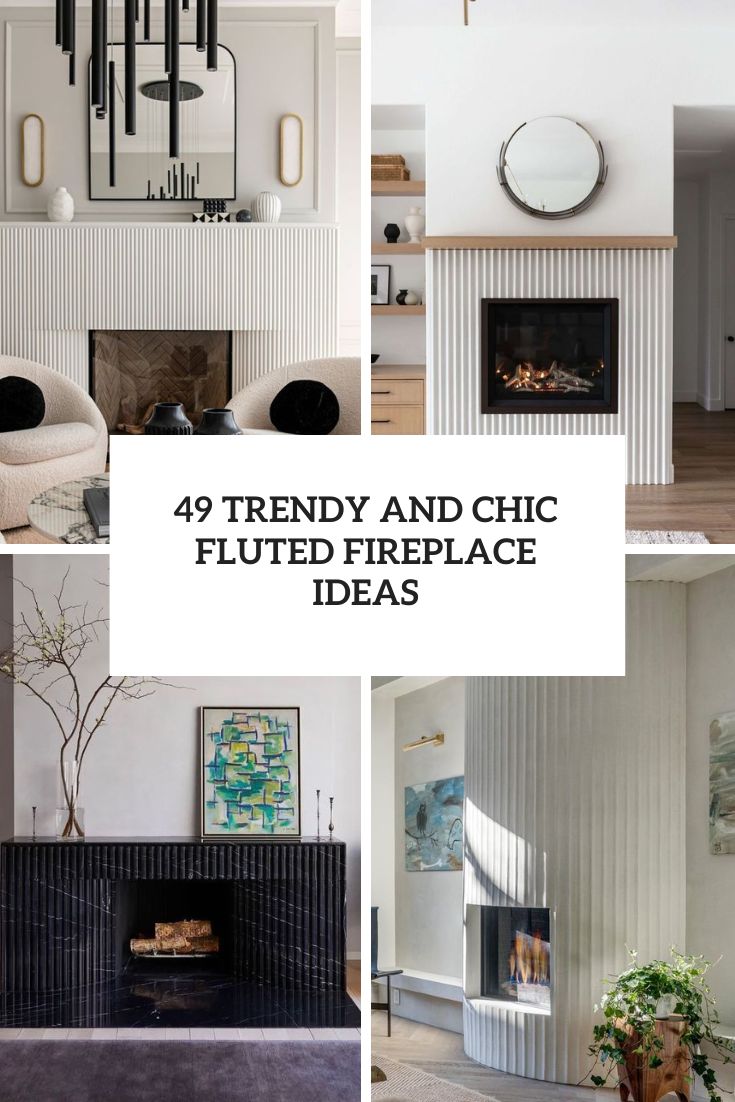 49 Trendy And Chic Fluted Fireplace Ideas - DigsDigs